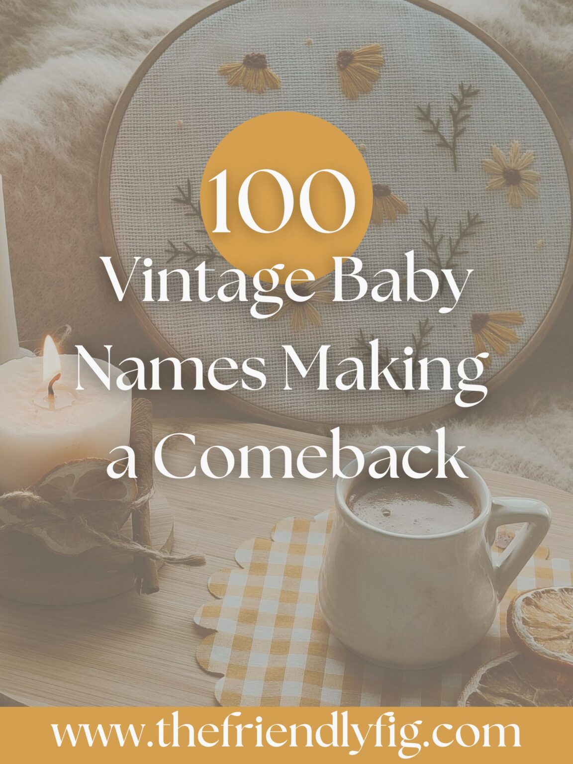 100+ Vintage Baby Names Making a Stylish Comeback in 2026 - The ...